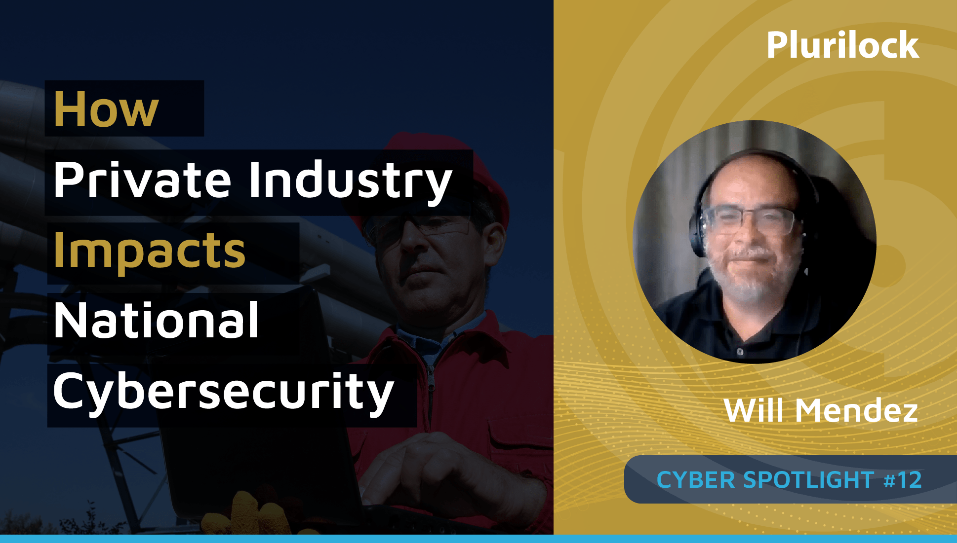 Cyber Spotlight With Will Mendez Plurilock