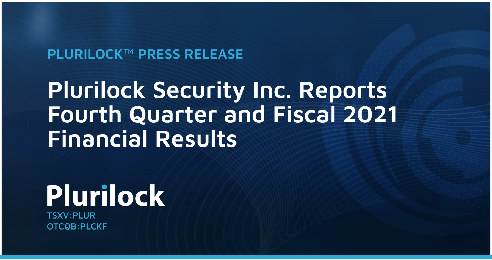 Plurilock Security Inc Reports Fourth Quarter And Fiscal 2021